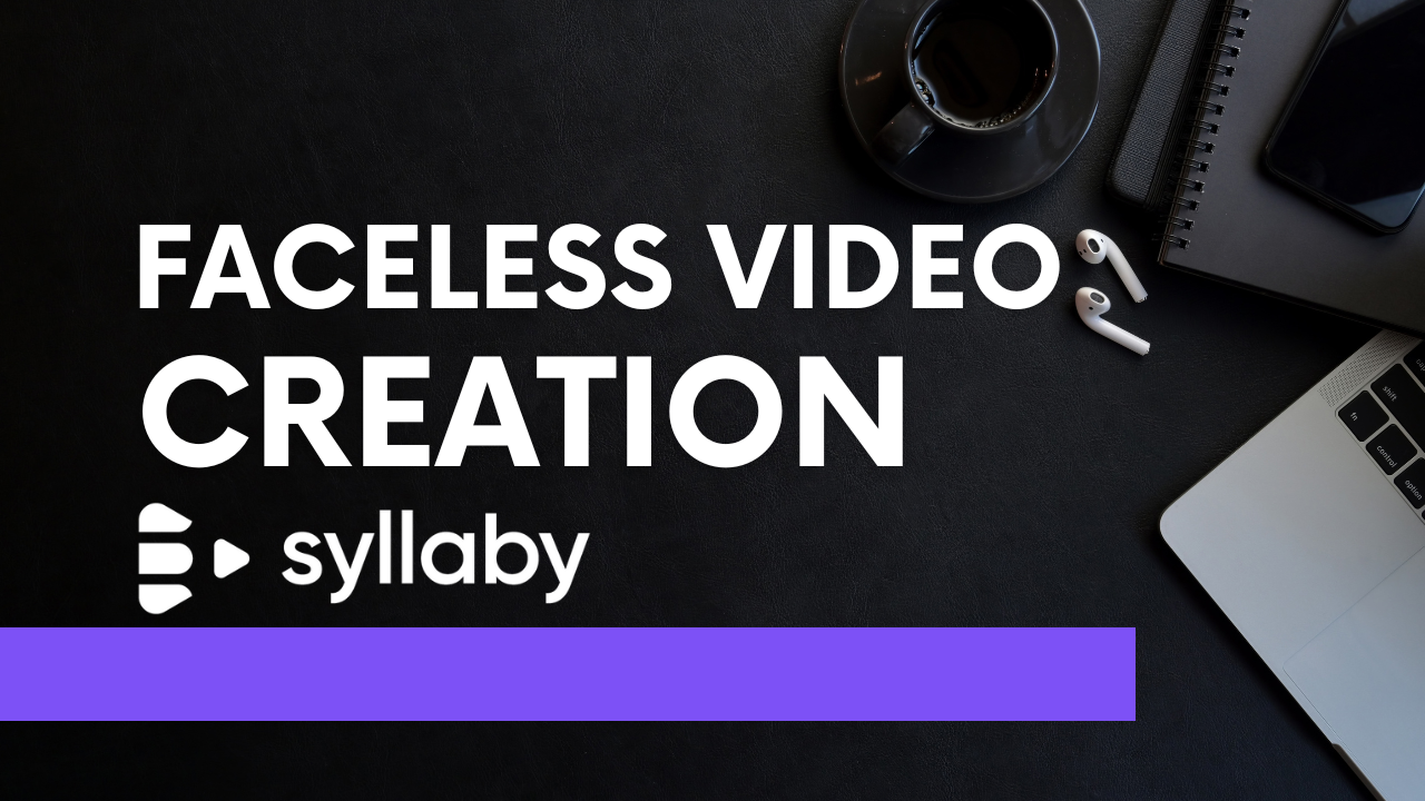 Syllaby's Faceless Video Guide: Grow Your Audience Fast