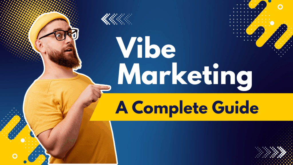 What is Vibe Marketing? A Complete Guide for Marketers, Entrepreneurs ...